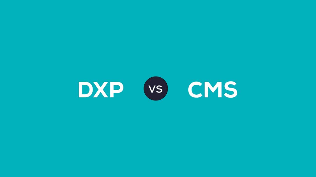 Why the world is moving towards DXPs: Know what they are - Blog